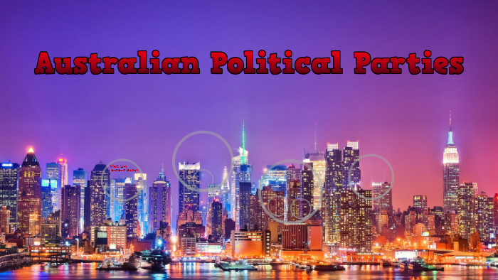AUSTRALIAN POLITICAL PARTIES by Iggy Tranter Gabb on Prezi