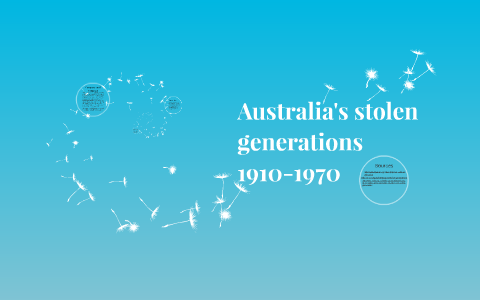 Australia's stolen genrations 1910-1970 by Rachel Hageman on Prezi