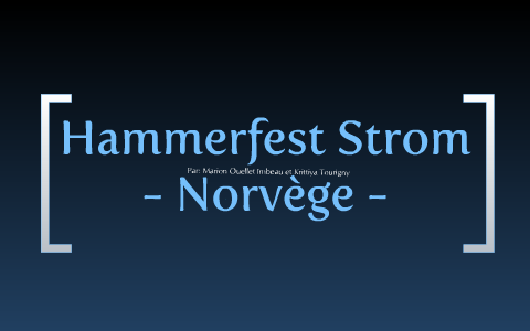 Hammerfest Strom et les hydroliennes by marie-lune laliberte on Prezi