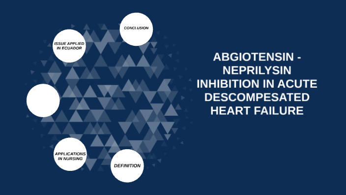 ANGIOTENSIN - NEPRILYSIN INHIBITION IN ACUTE DESCOMPENSATED HEART ...