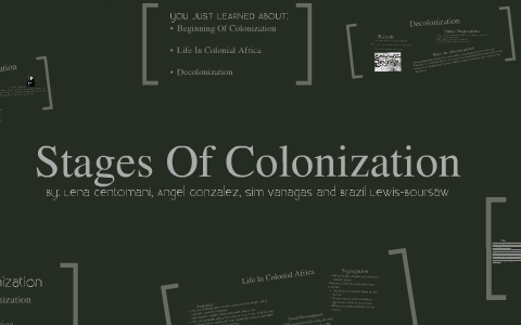 Stages of Colonization by brazil lewis on Prezi