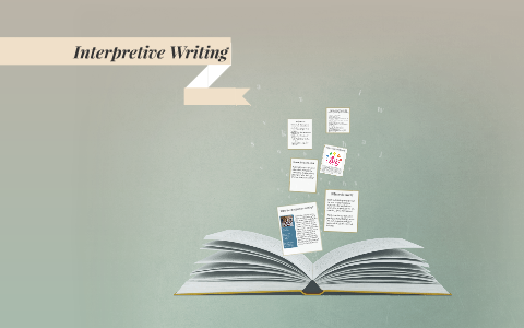 Interpretive Writing by Sarah Miller on Prezi