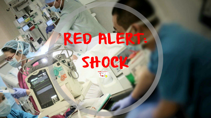 RED ALERT: SHOCK SYNDROMES by edwin durin on Prezi