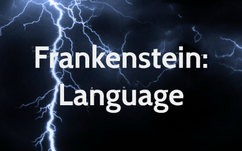 Frankenstein: Language by Yilda Macias on Prezi