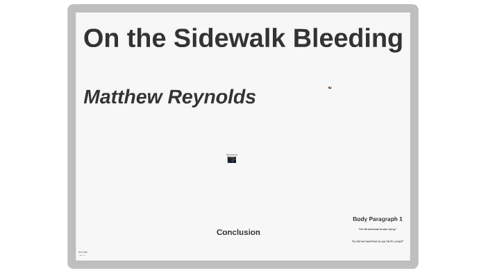 On the Sidewalk Bleeding by Matt Reynolds on Prezi