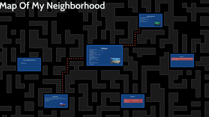Map Of My Neighborhood by Dylan Ludlow on Prezi