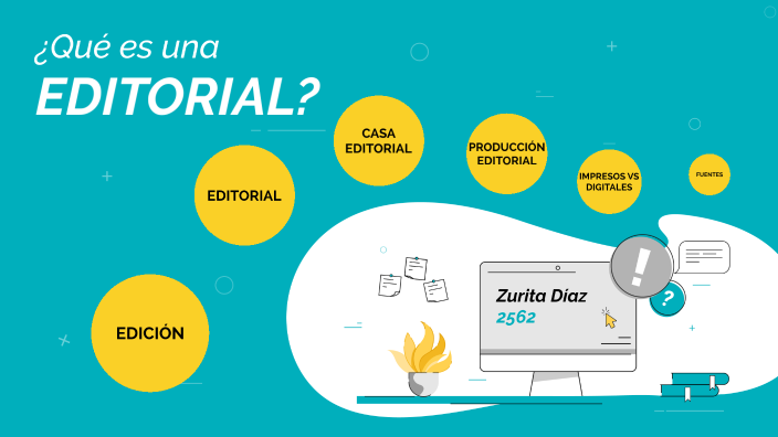 ¿Qué es una editorial? by María Fernanda Zurita Díaz on Prezi