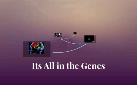 Its all in the Genes by Janelle G on Prezi