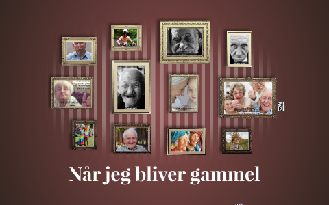 Når jeg bliver gammel. by Freja Persson on Prezi
