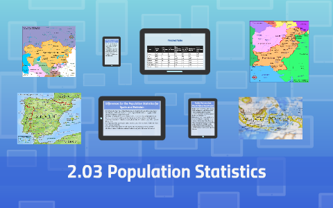 2.03 Population Statistics by Maya Kelly on Prezi