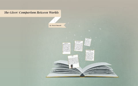 The Giver:Comparison Between Worlds by Joe Dan