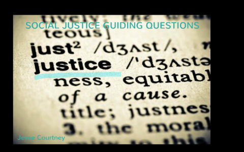 Social Justice Guiding Questions by Jessica Courtney on Prezi