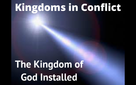 Kingdoms in Conflict: The Kingdom of God Installed by Kathy Jelsema on ...