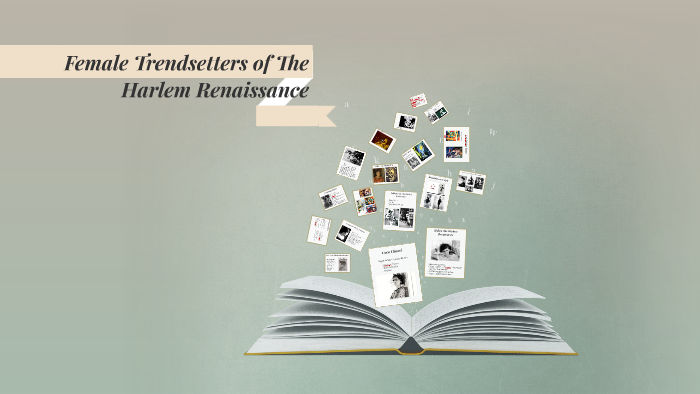 Female Trendsetters of The Harlem Renaissance by Susan Skinner on Prezi