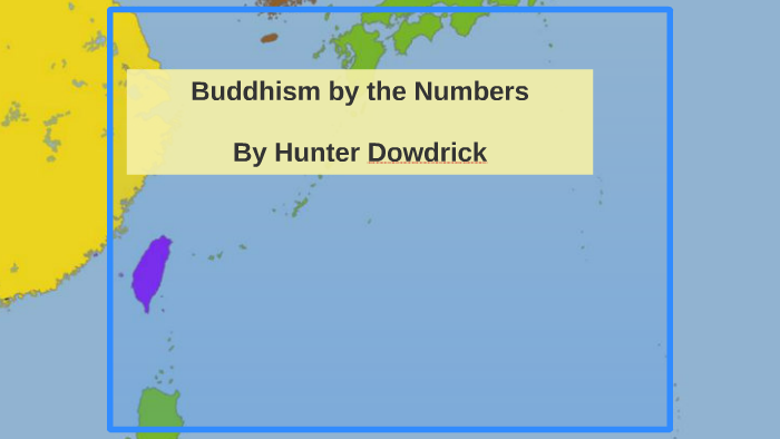Buddhism by the Numbers by Hunter Dowdrick on Prezi