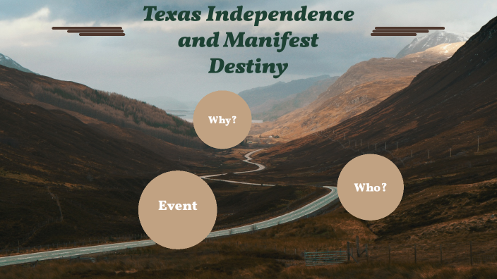 Texas Independence and Manifest Destiny by Cristi Kongmanychanh on Prezi