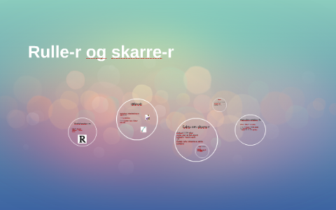 Rulle-r og skarre-r by Eirin Øvreås on Prezi