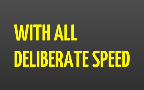 Global Issues Presentation: With All Deliberate Speed by TaShena Walker ...