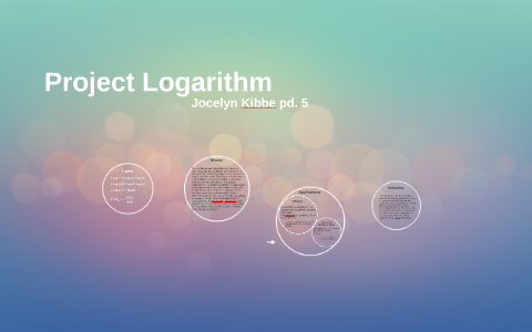 Project Logarithm by jocelyn kibbe on Prezi