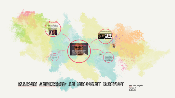 marvin anderson: innocent convict by angelo sarluca on Prezi