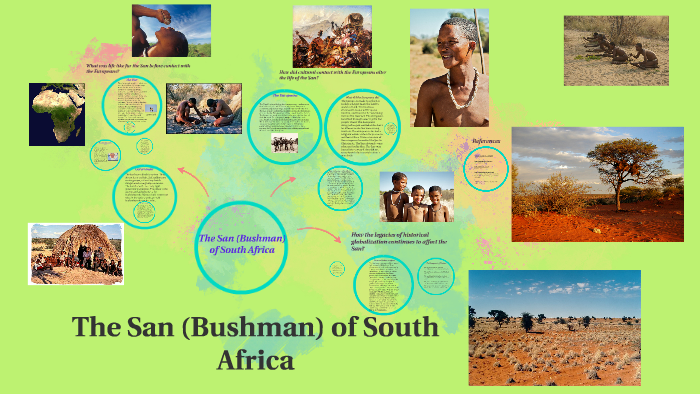 The San (Bushman) of South Africa by Johan Bouwer on Prezi