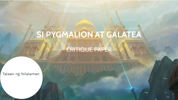 Pygmalion at Galatea by johndavid beloncio on Prezi