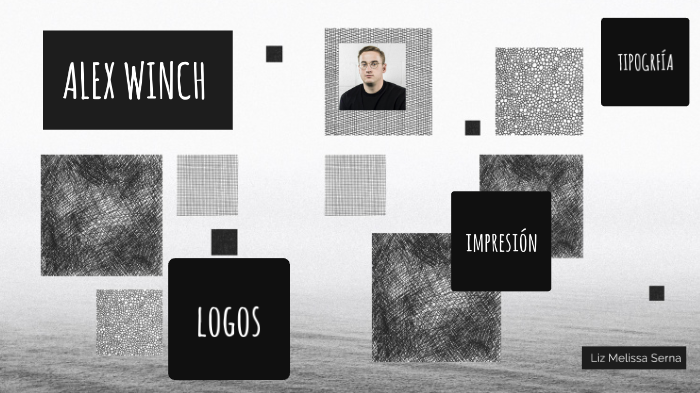 Alex Winch by Melissa Serna on Prezi