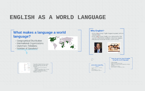 ENGLISH AS A WORLD LANGUAGE by Fernanda de Córdova Machado on Prezi