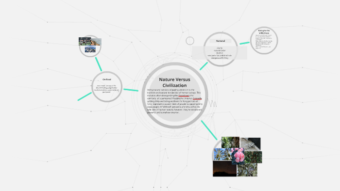 Nature Versus Civilization by Rochelle Mitsakos on Prezi
