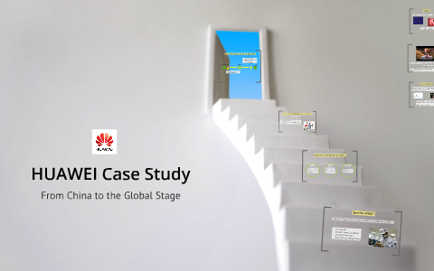 HUAWEI Case Study by Kai Chan on Prezi