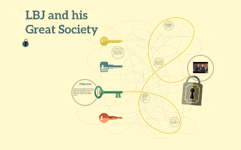 LBJ and his Great Society by Dustin Renner on Prezi