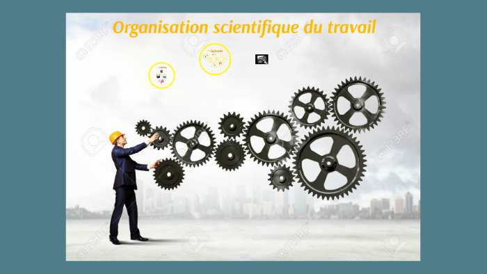 Organisation scientifique du travail by Perrine Doudin on Prezi