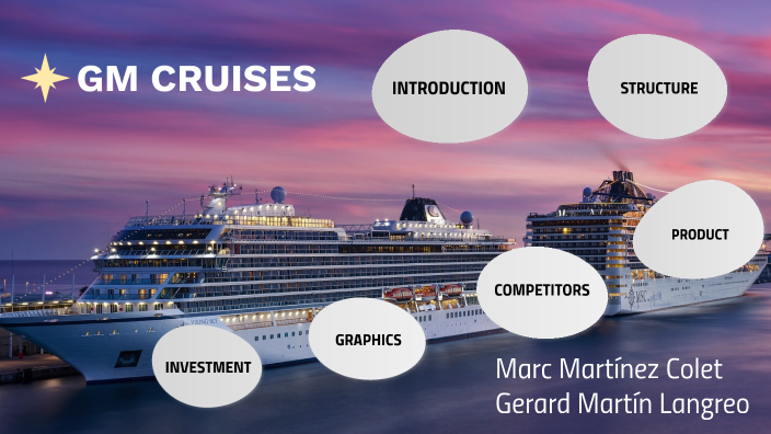 GM CRUISES by Gerard Martin Langreo on Prezi