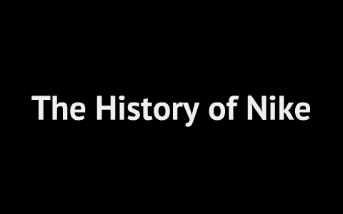 History of Nike by Madison Raney on Prezi