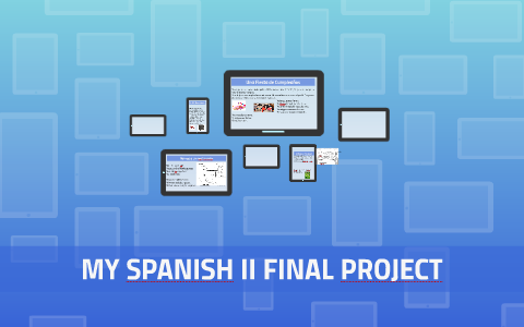 MY SPANISH II FINAL PROJECT by Patrick Sordi on Prezi