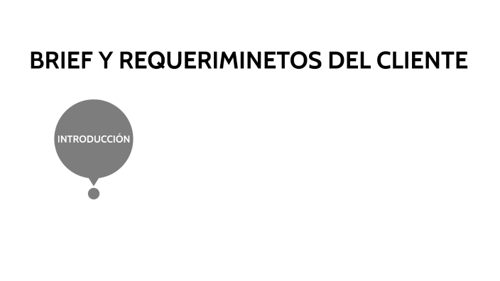 BRIEF Y REQUERIMIENTO DEL CLIENTE by Fabian Ricardo Salinas on Prezi