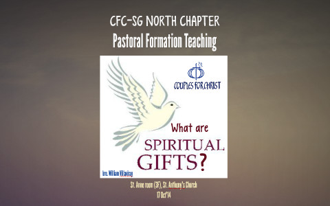 CFC-SG PFT_Spiritual Gifts by William V on Prezi