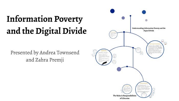 Information Poverty and the Digital Divide by Andrea Townsend on Prezi