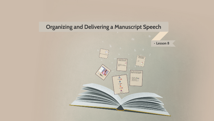 Organizing and Delivering a Manuscript Speech by rhea rubis on Prezi