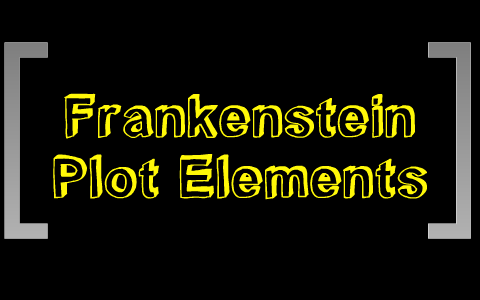 Frankenstein Plot by Paige TeGantvoort on Prezi