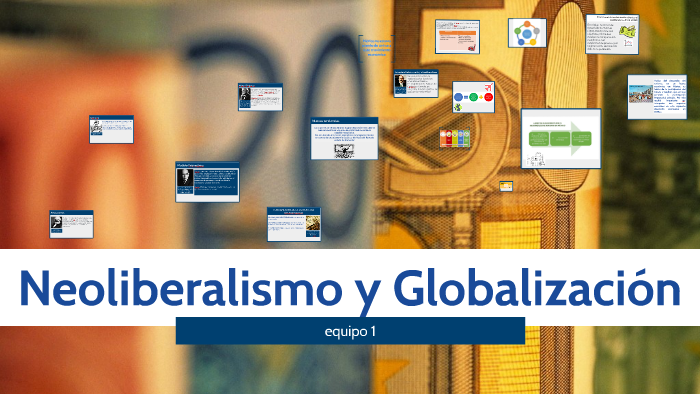 Neoliberalismo y Globalización by Felippe Padilla on Prezi