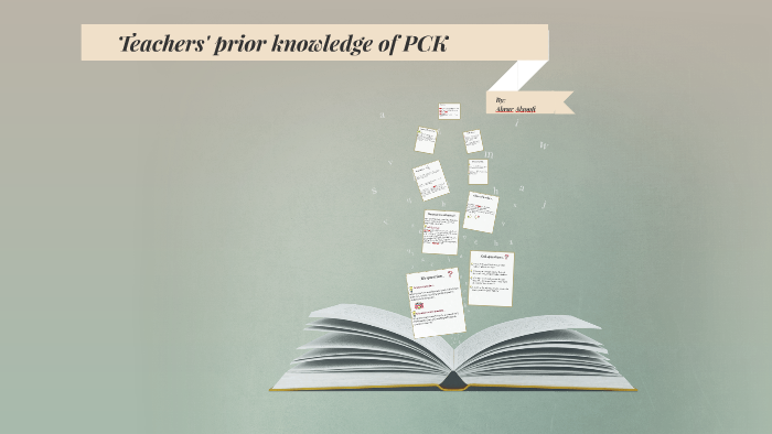 Teachers' prior knowledge of PCK by brro sweet on Prezi