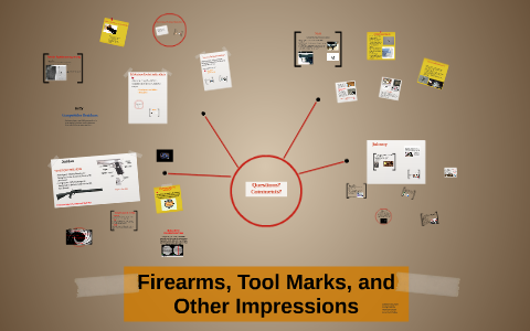 Firearms, tool marks, and other impressions by Betty Santos on Prezi
