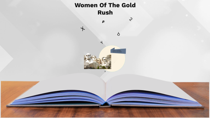 Women Of The Gold Rush by corrina higgins on Prezi