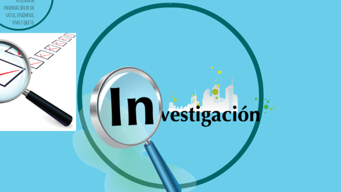 La investigación es el proceso de indagación, descubrimiento by Yazmin ...