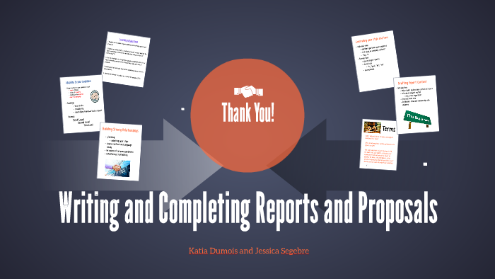 Writing and Completing Reports and Proposals by Katia Dumois on Prezi