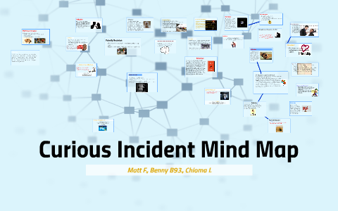 Curious Incident Mind Map by Matt Foster on Prezi