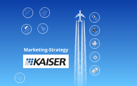 Kaiser Marketing Strategy by chris laz on Prezi