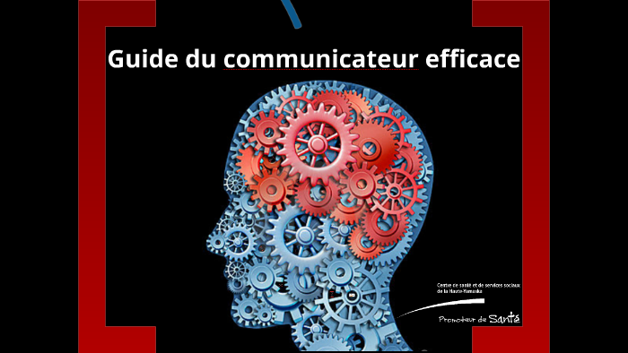 Guide du communicateur efficace by Anne-Marie Auger on Prezi