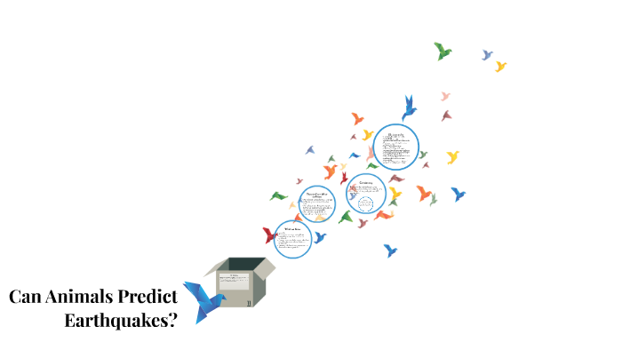 Animals Predicting Earthquakes by Audrey L on Prezi